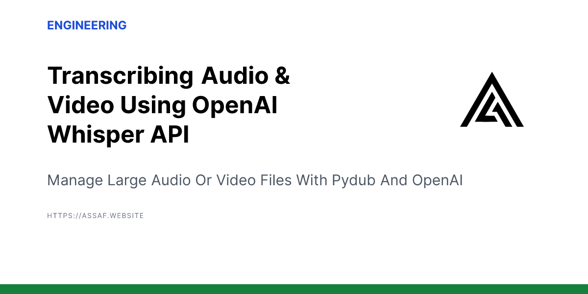 Transcribing Audio & Video Using OpenAI Whisper API | Ahmad Assaf's ...